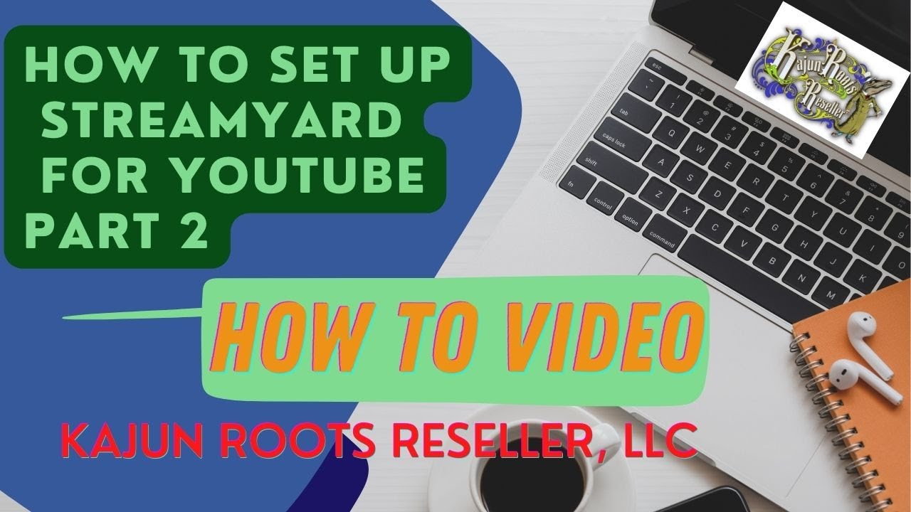 How to Set Up Streamyard for YouTube For a Live Stream Part 2 - YouTube