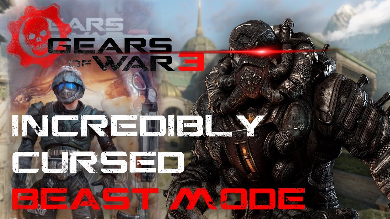 Gears Of War 3 - Incredibly Cursed Beast Mode Part 1 - YouTube