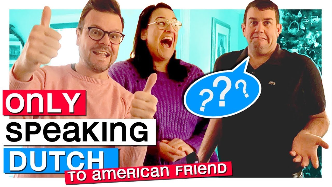 ONLY SPEAKING DUTCH to my American Friend [ talking Dutch ] USA vs NL ...