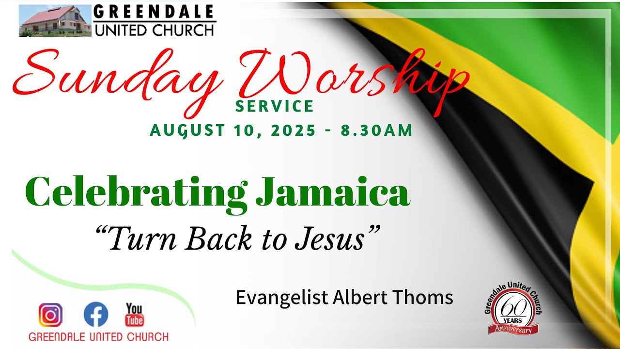 Sermon || August 10, 2025 || Celebrating Jamaica: Turn Back to Jesus ...