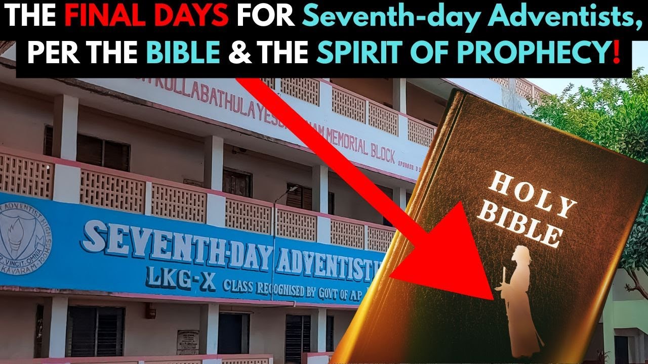 The Final Days For Seventh-day Adventists, Per The Bible & The Spirit ...