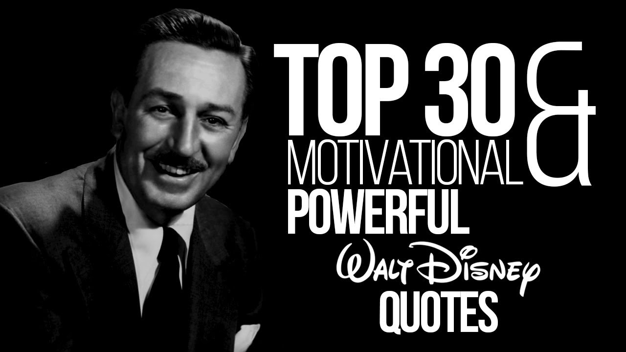 Top 30 Motivational & Powerful Walt Disney Quotes | Develop A Strong ...