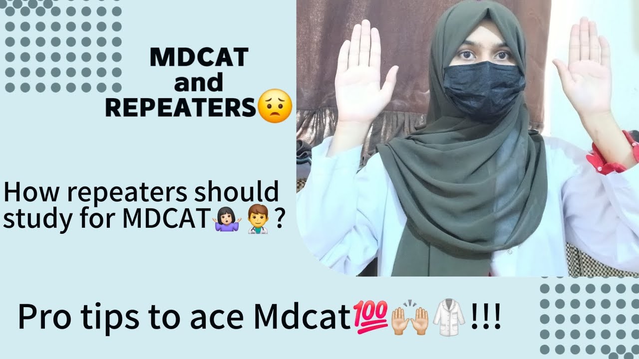 What are the MDCAT study tips for repeaters? | What should be the approach of repeaters ...