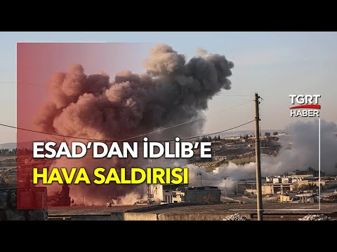 Esad Güçleri Yine İdlib'e Saldırdı - TGRT Haber