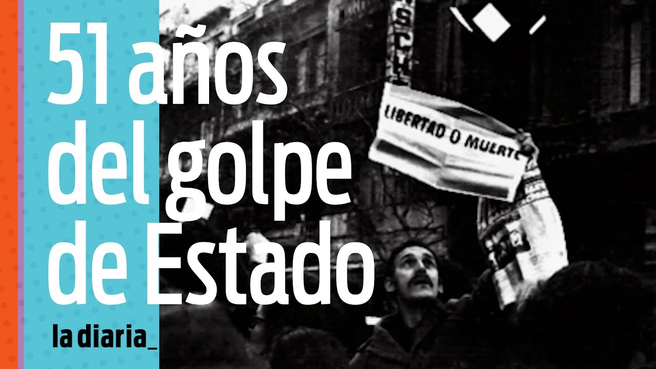 51 Años Del Golpe De Estado Ciclo La Diaria Youtube