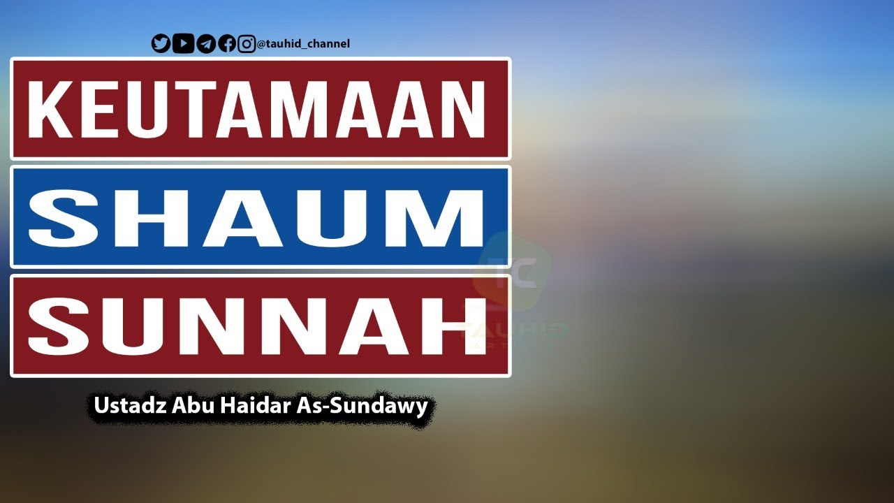 Keutamaan Shaum Sunnah - Ustadz Abu Haidar as-Sundawy - YouTube