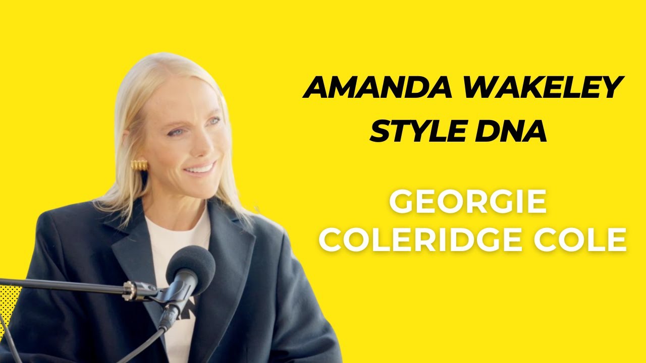Georgie Coleridge Cole | Amanda Wakeley Style DNA - YouTube
