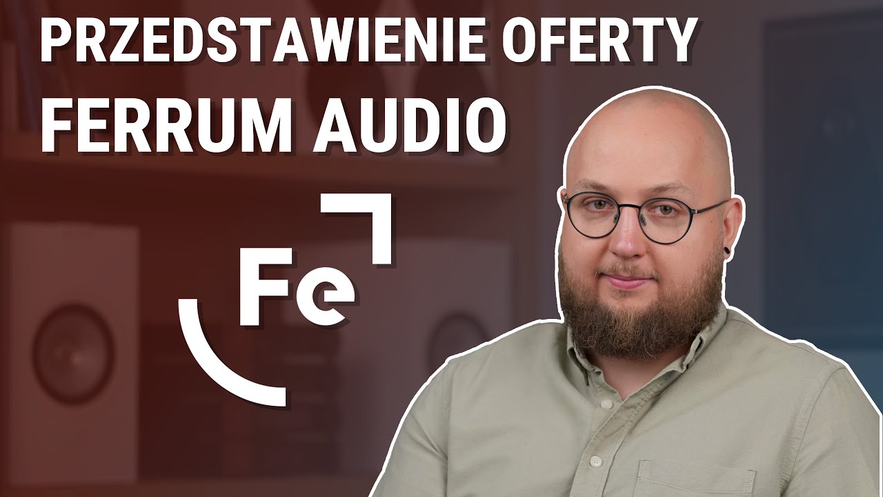 Ferrum Audio | Przedstawienie oferty - YouTube