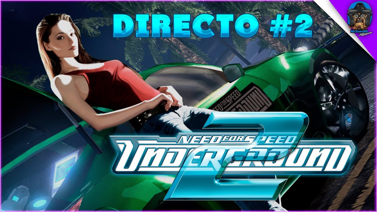 NFSU2 | Jugando con la Nostalgia Need For Speed Underground 2 | Directo ...