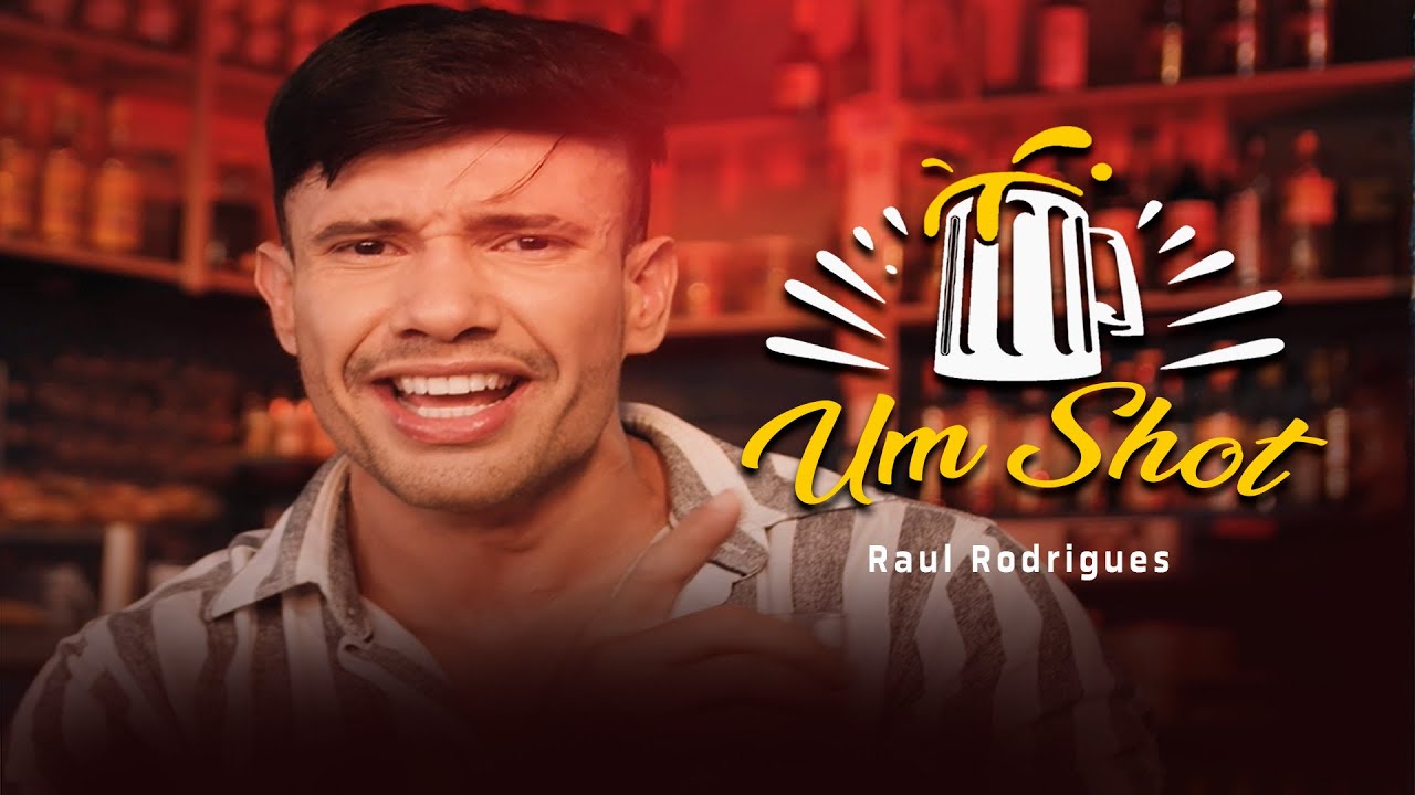 Raul Rodrigues - Um Shot (CLIPE OFICIAL) - YouTube