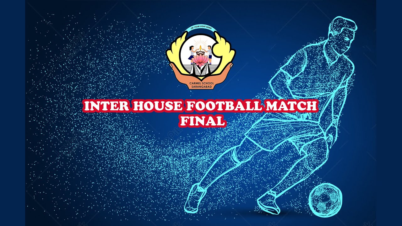 INTER-HOUSE FOOTBALL MATCH 2024 [FINAL] - YouTube