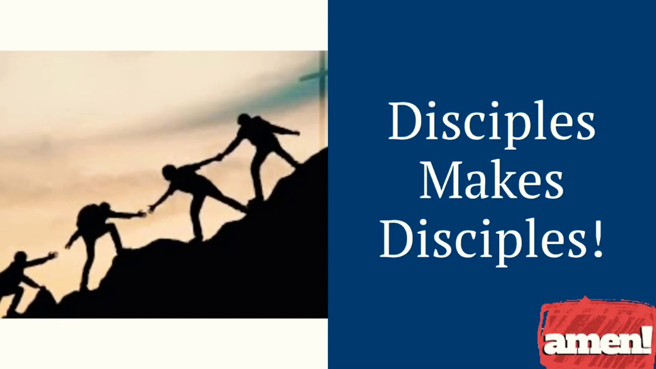 Disciples Make Disciples! - YouTube