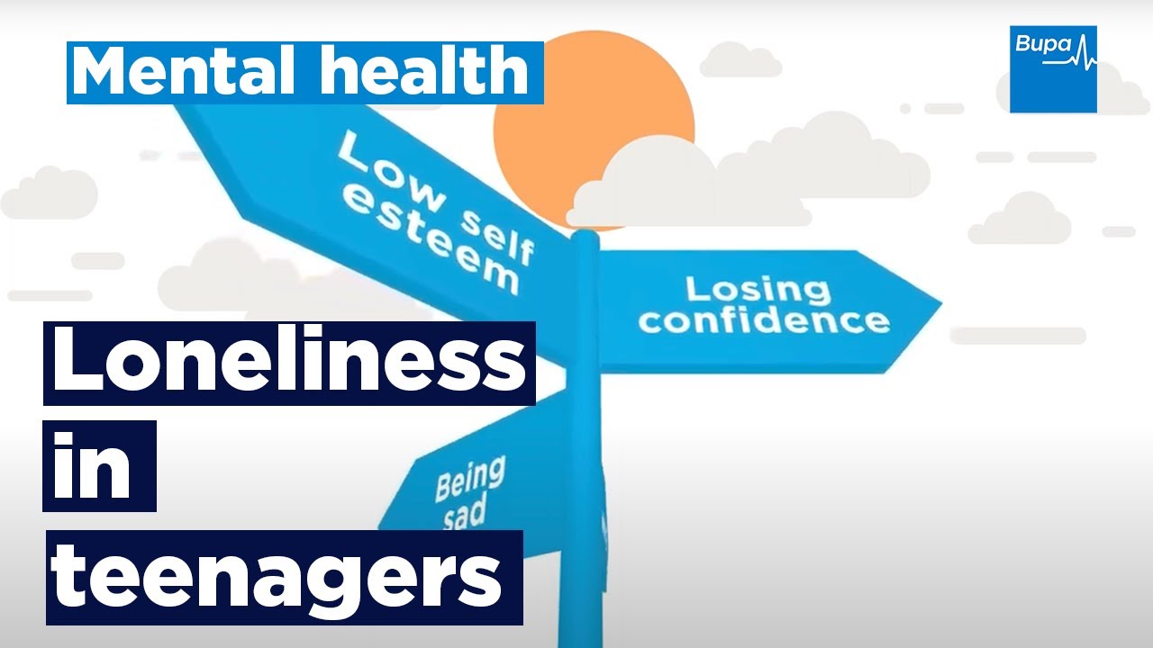Loneliness and isolation in teenagers I Bupa Health - YouTube
