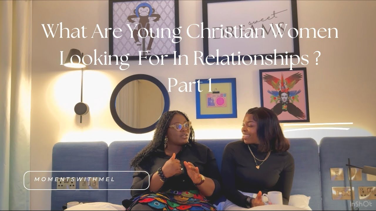 What Should Young Christian Women Look for In Choosing Life Partners ...