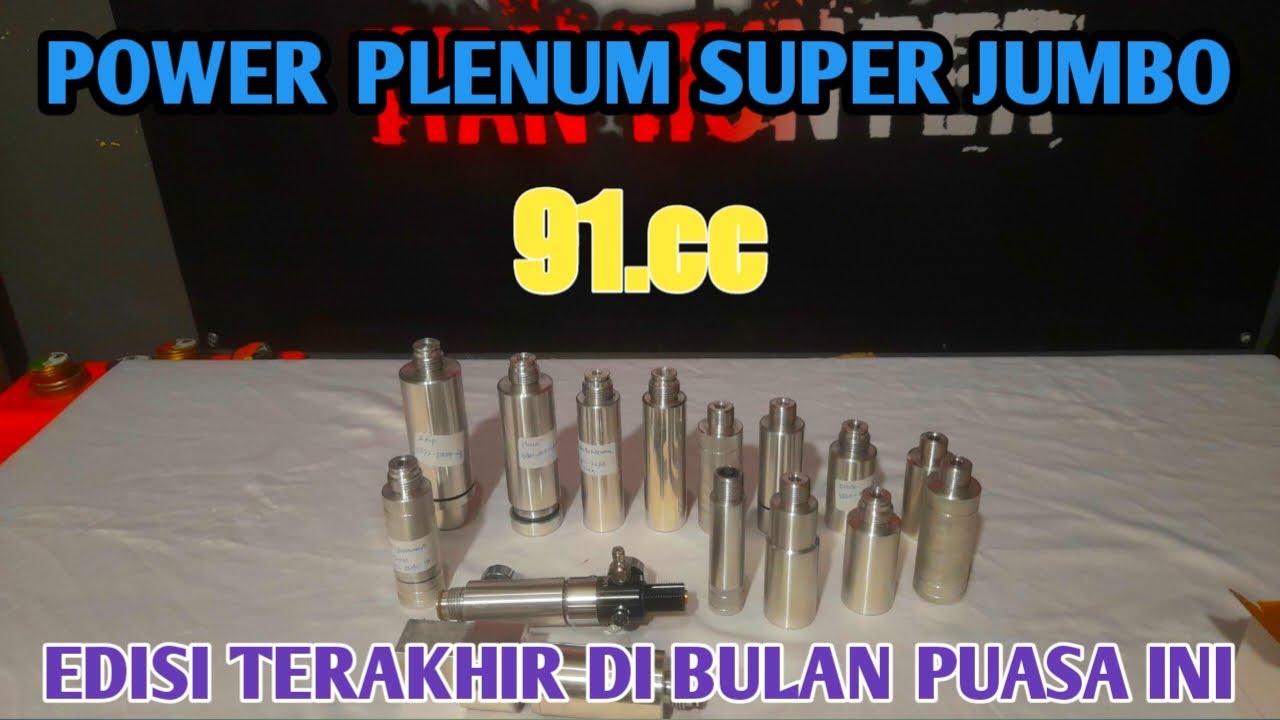 POWER PLENUM super jumbo 91cc edisi terakhir di bulan puasa ini ...