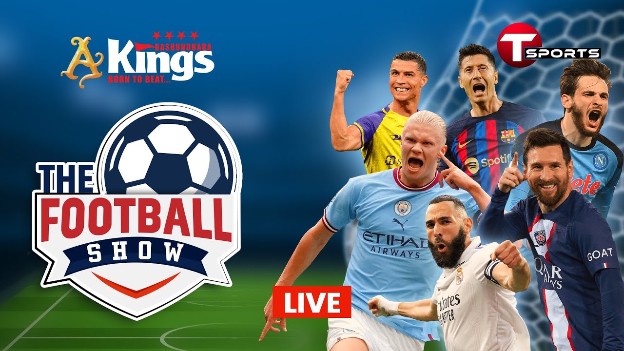LIVE | The Football Show | Talk Show | Football | Football Analyst | T ...