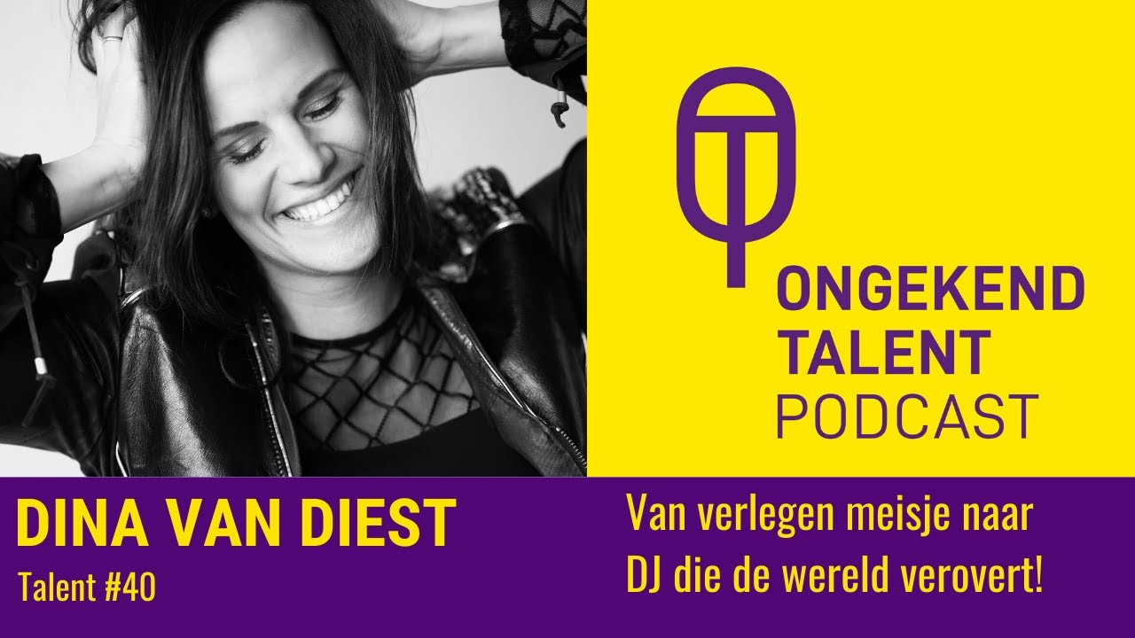 #40 Dina van Diest: Van verlegen meisje naar DJ die de wereld verovert ...