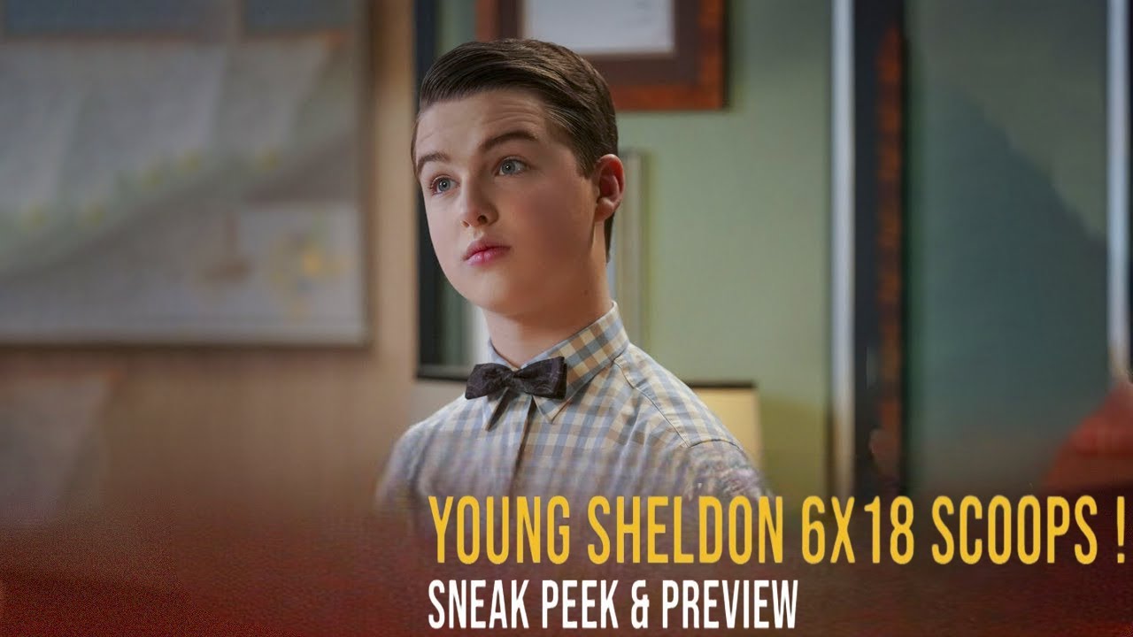 Young Sheldon: Season 6 Episode 18 (HD) Sneak Peek and Preview || Young ...