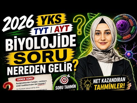 SORU TAHMİN VİDEOSU | TYT/AYT BİYOLOJİ 2026 | NEREDEN GELİR ? 