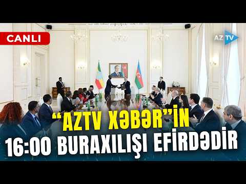 SON DƏQİQƏ məlumatlarını çatdırırıq – “AzTV Xəbər”in 16:00 buraxılışı efirdədir