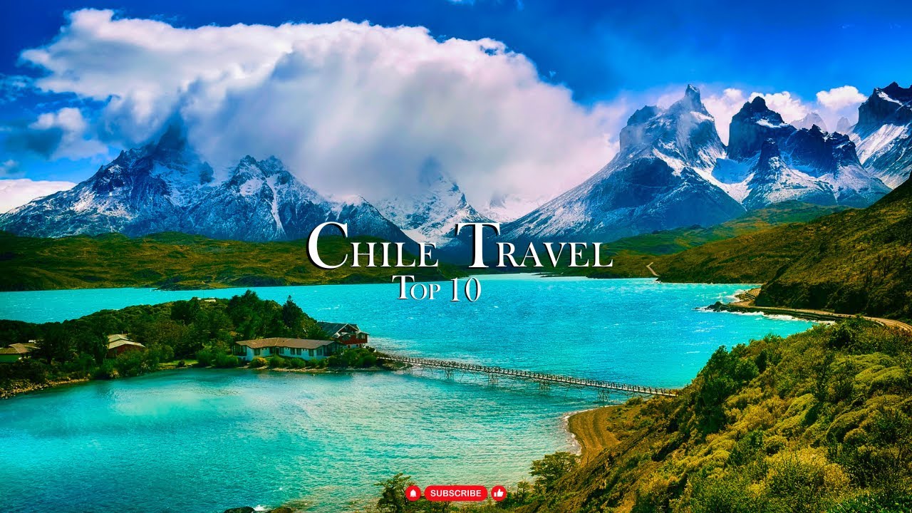 Chile Travel Guide - Top 10 Best Places to Visit - YouTube