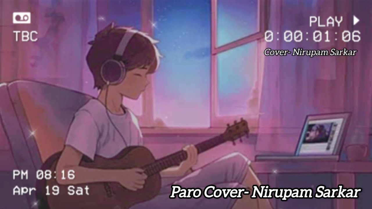 Paro (Cover) | Nirupam Sarkar | Full Song | Heartfelt Rendition - YouTube
