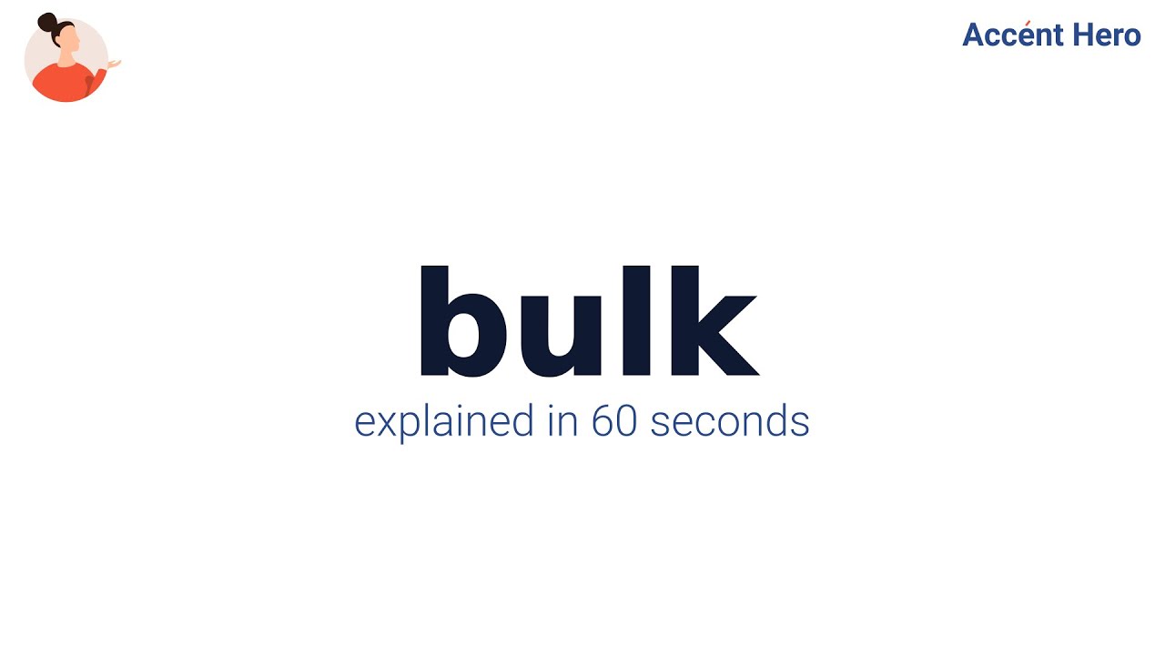 BULK - Meaning and Pronunciation - YouTube
