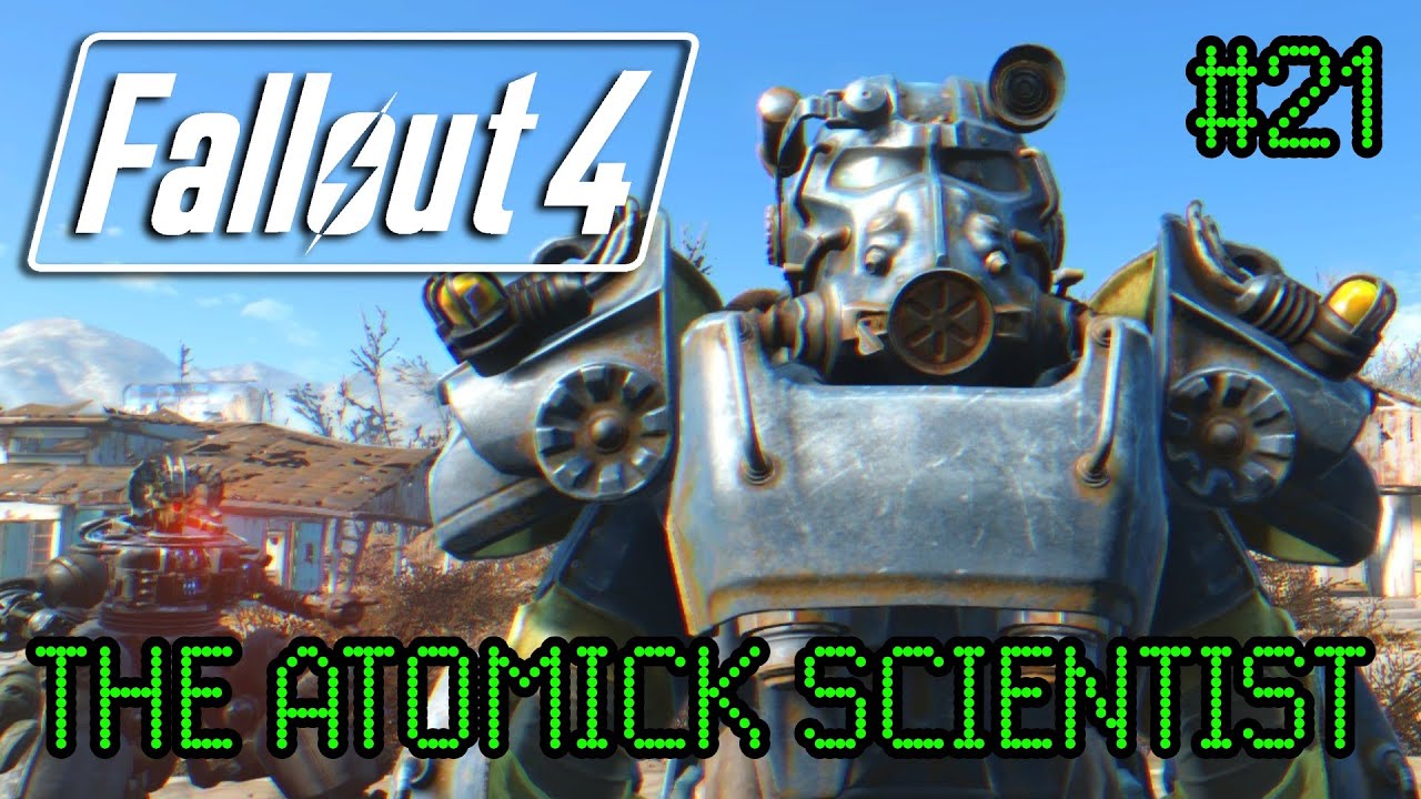 #21 Let's play // Fallout 4 // THE ATOMICK SCIENTIST [NO COMMENTARY ...