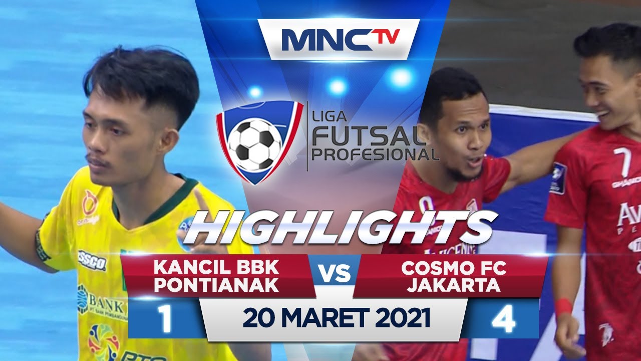 KANCIL BBK PONTIANAK VS COSMO FC JAKARTA (FT: 1-4) - Highlights Liga Futsal Profesional 2020 ...