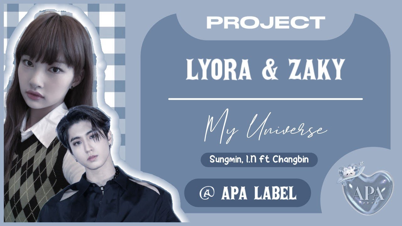 ﹫PROJECT — ⨳ SKZ (SUNGMIN, I.N, ft CHANGBIN) "MY UNIVERSE" Cover By LYORA & ZAKY Ꮺ ᵎ - YouTube