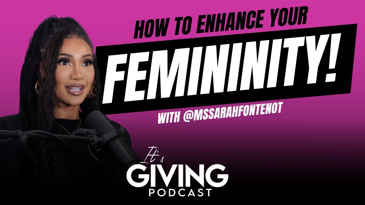 How to enhance your femininity! with @SarahFontenot - YouTube
