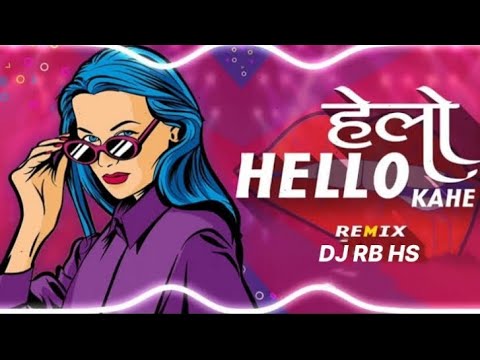 HELLO HELLO KAHE__NEW CG DJ SONG_DJ TUSHAR_X_DJ RB HS_CG TAPORI SONG_CG ...