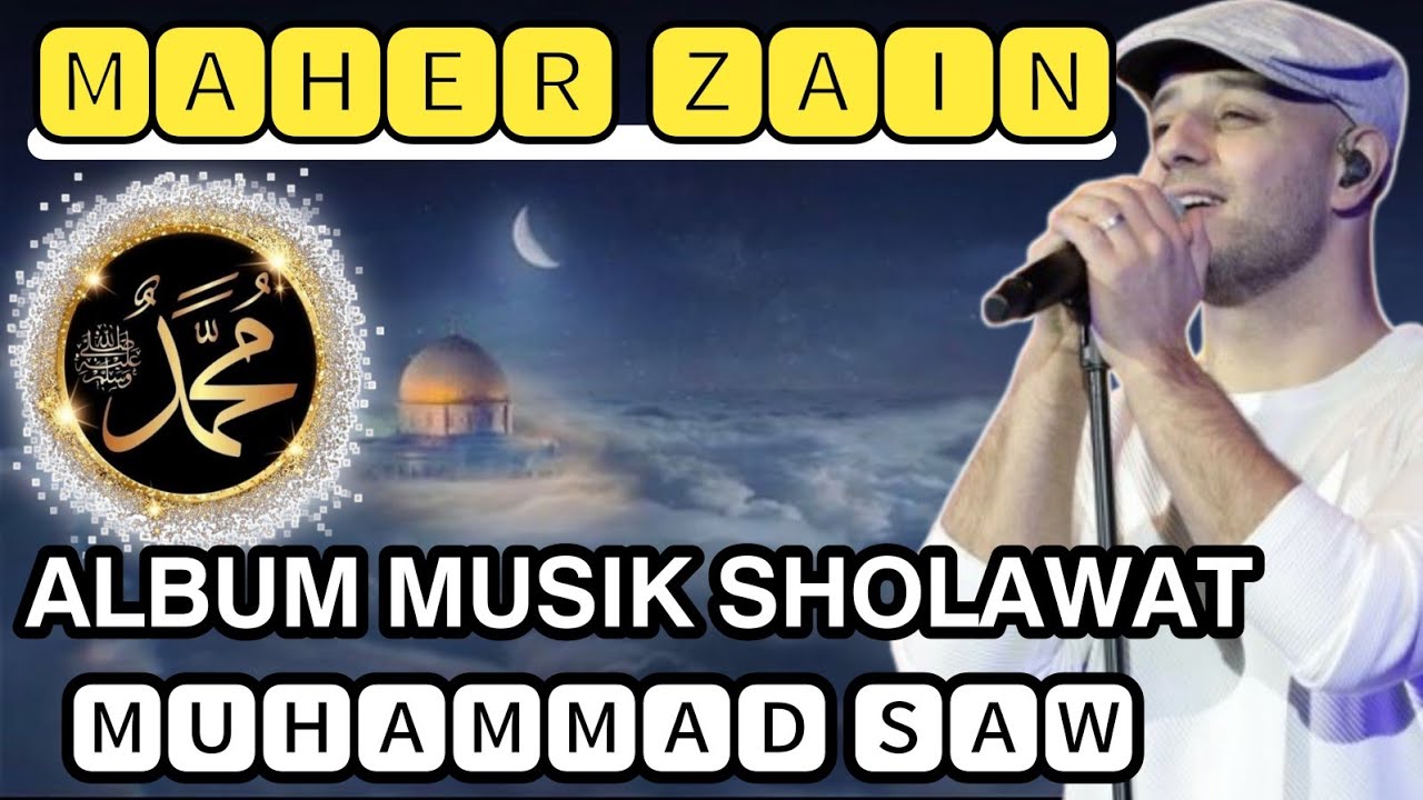 FULL ALBUM MAHER ZAIN_SHOLAWAT NABI SAW_MUSIC SHOLAWAT.. - YouTube