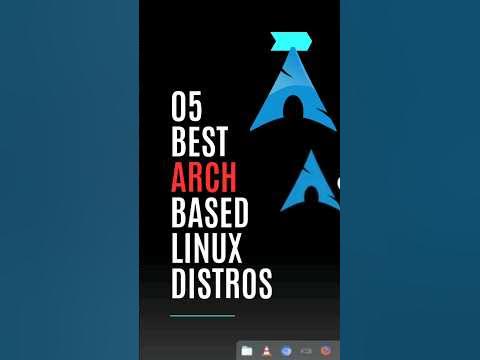 Top 5 Best Arch Based Linux distros #linux #arch - YouTube