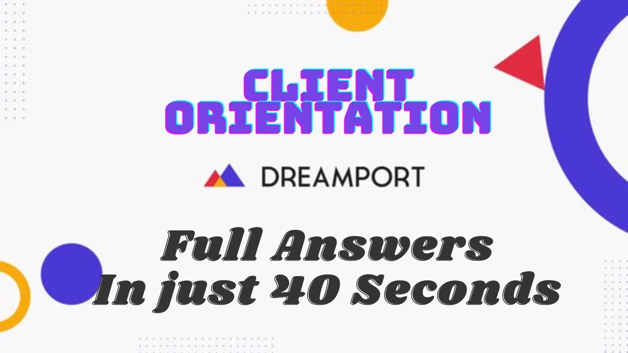Client Orientation | Dream Port Answers | Work From Home | - YouTube