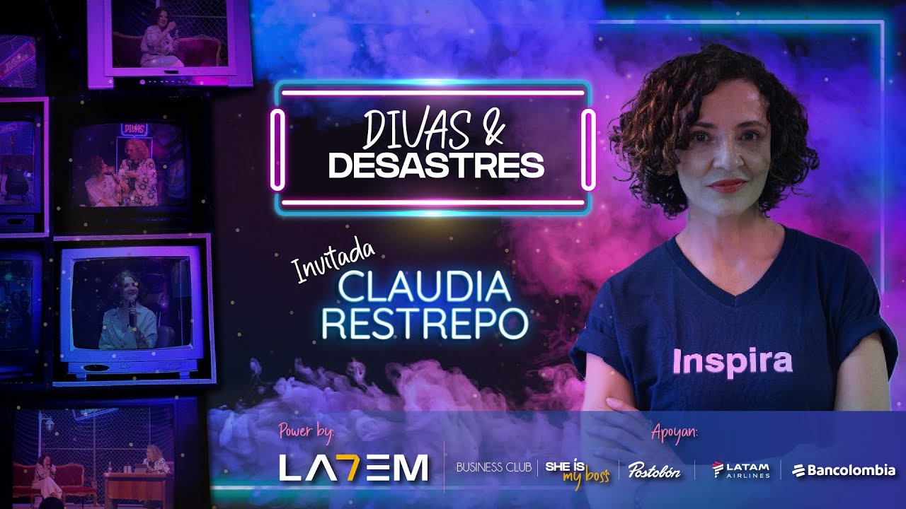 Divas & Desastres: Claudia Restrepo - YouTube
