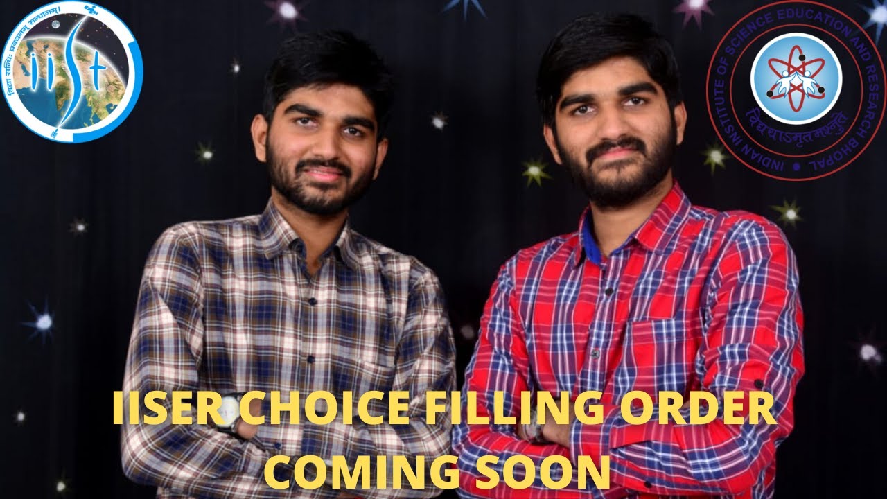 IISER CHOICE FILLING ORDER | IISER PREFERENCE ORDER | IISERs | IISER ...