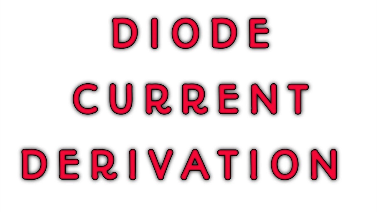 Derivation of Diode Current Equation - YouTube