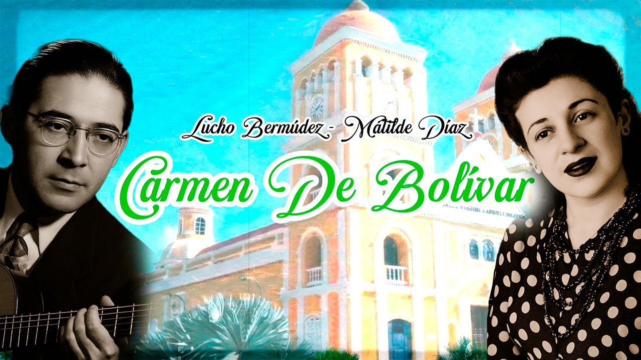 Carmen De Bolívar – Lucho Bermúdez, Matilde Díaz | Lyric Video ...