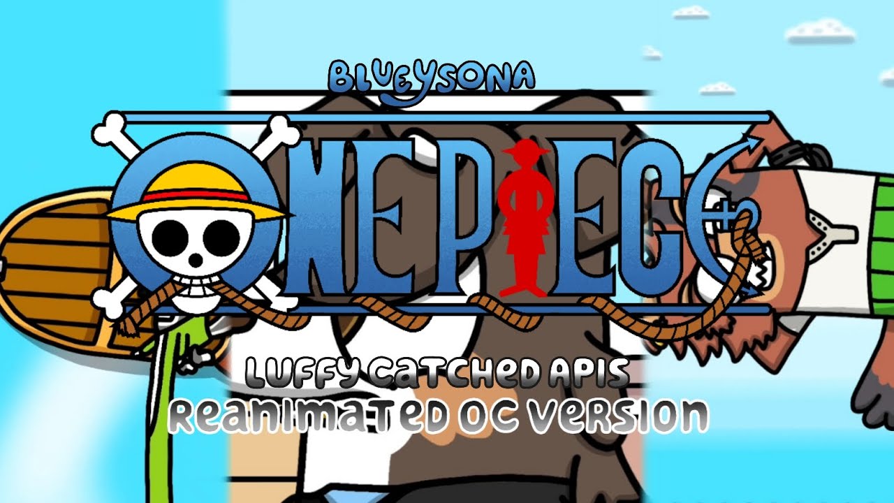 Luffy Catched Apis One Piece Reanimated OC Version #onepiece - YouTube