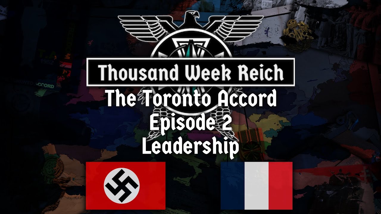 Alternate History of Europe I Thousand Week Reich: The Toronto Accord I ...