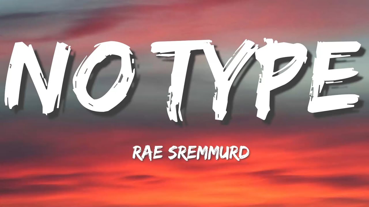 Rae Sremmurd - No Type (Lyrics) - (Mix) Tomeka Thiam, 50 Cent, T‑Pain ...
