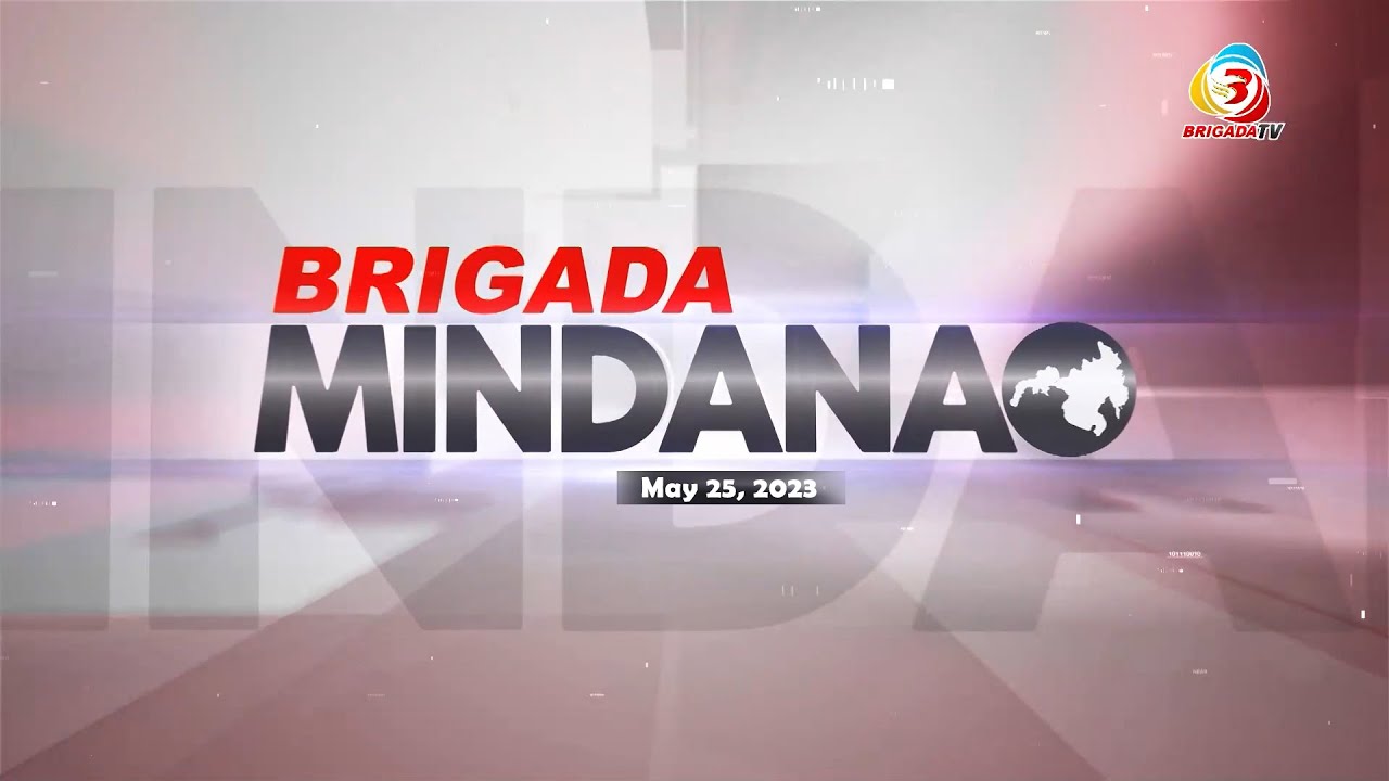 Brigada Mindanao May 25, 2023 Full Episode - YouTube