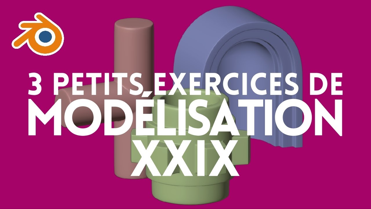 Blender : 3 Petits Exercices de Modélisation XXIX - YouTube