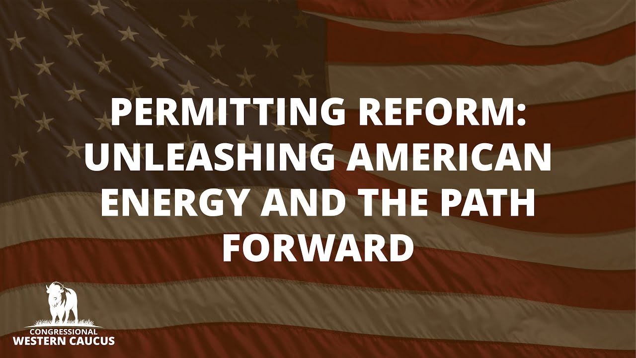 Permitting Reform: Unleashing American Energy and the Path Forward ...