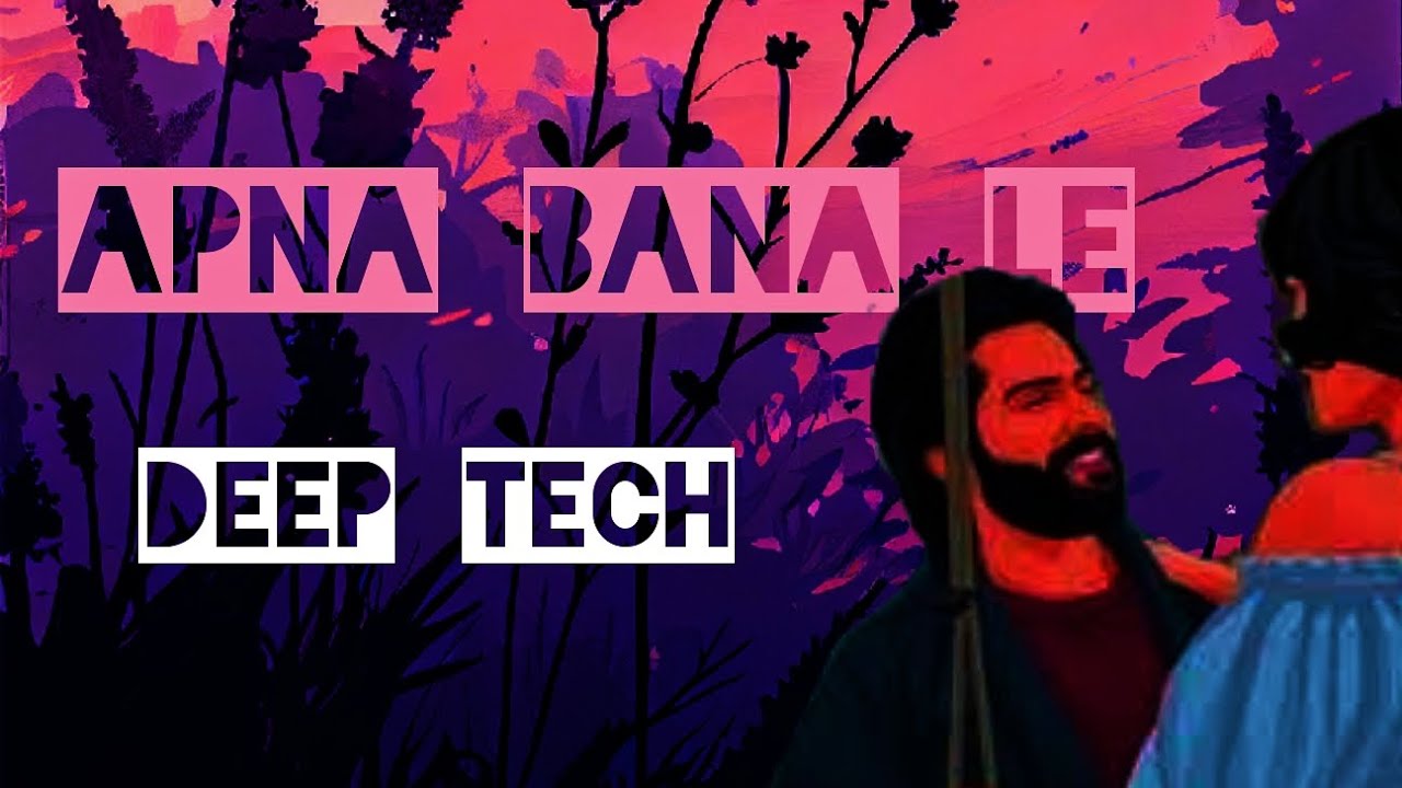 APNA BANA LE ll DEEP TECH ll MIX DJ MNX - YouTube Music