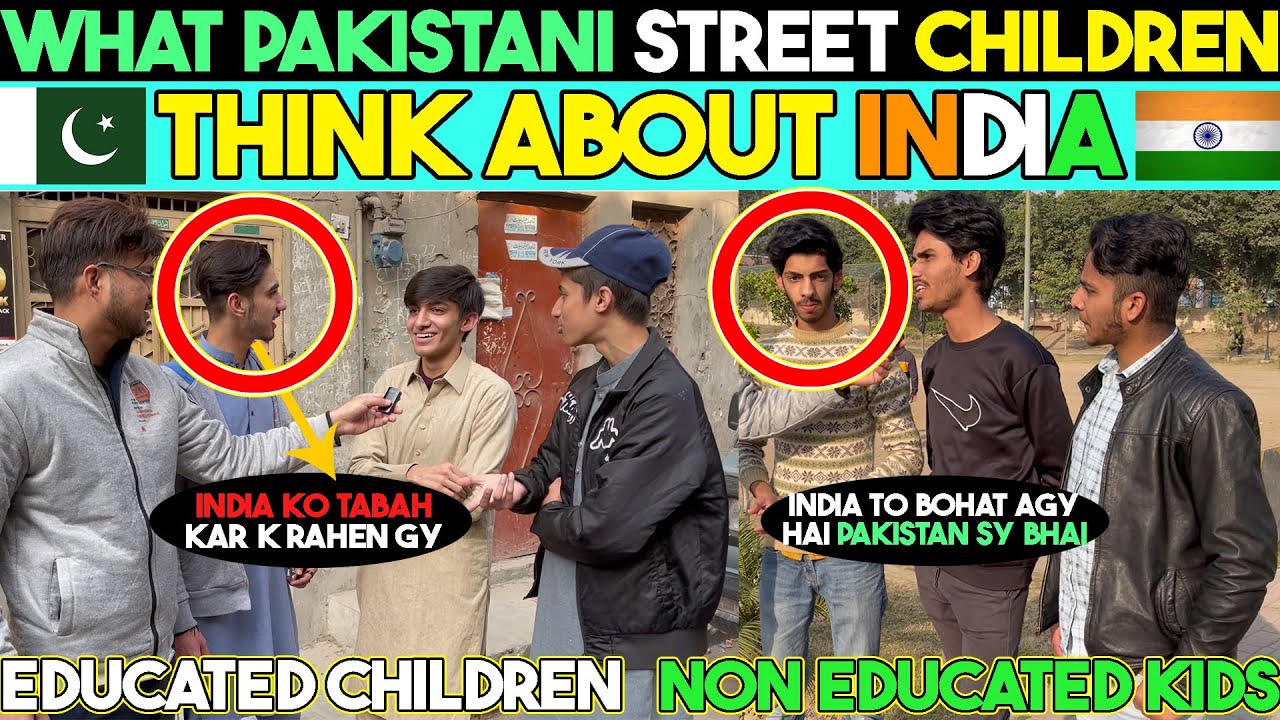 What Pakistani 🇵🇰Street Childrens Think about🇮🇳 India | Educated vs Non ...