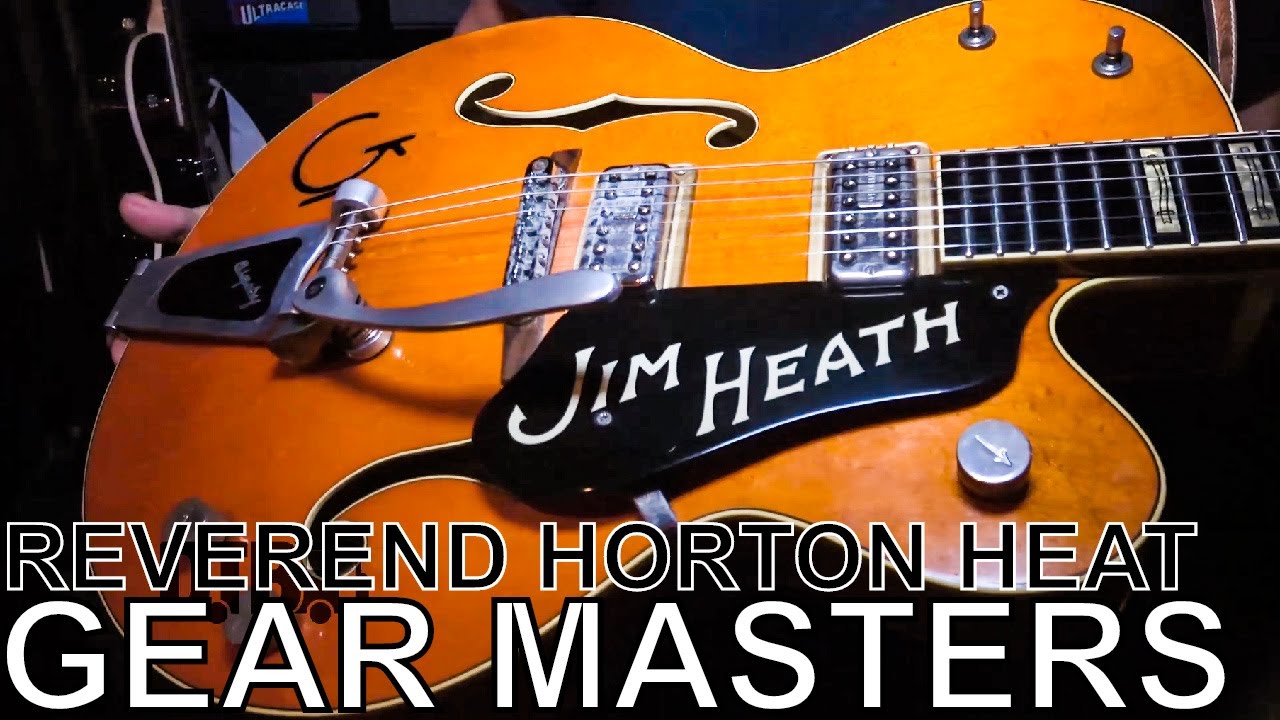 Reverend Horton Heat's Jim Heath - GEAR MASTERS Ep. 312 - YouTube