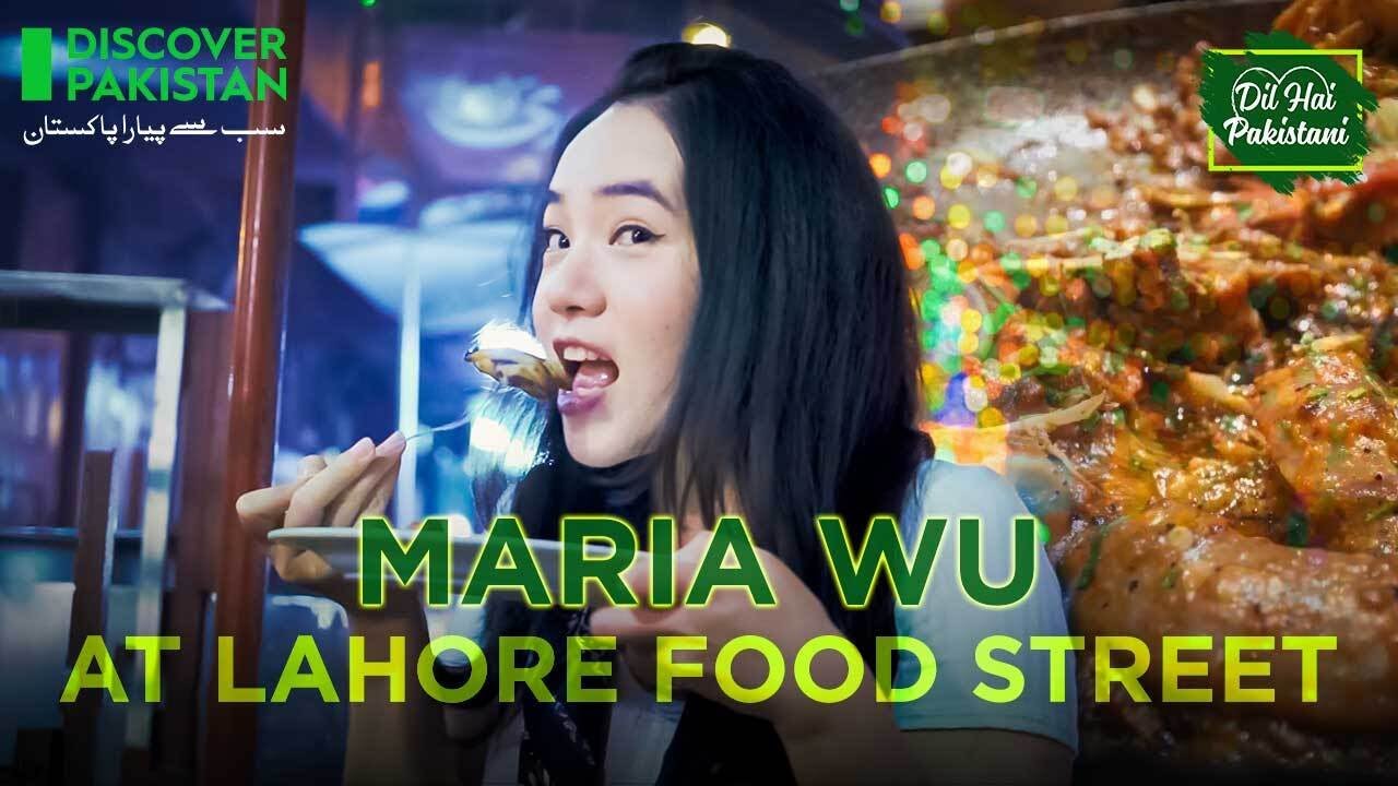 Dill Hai Pakistani I Chinese Star Maria Wu Visits Lahore Street Food I ...