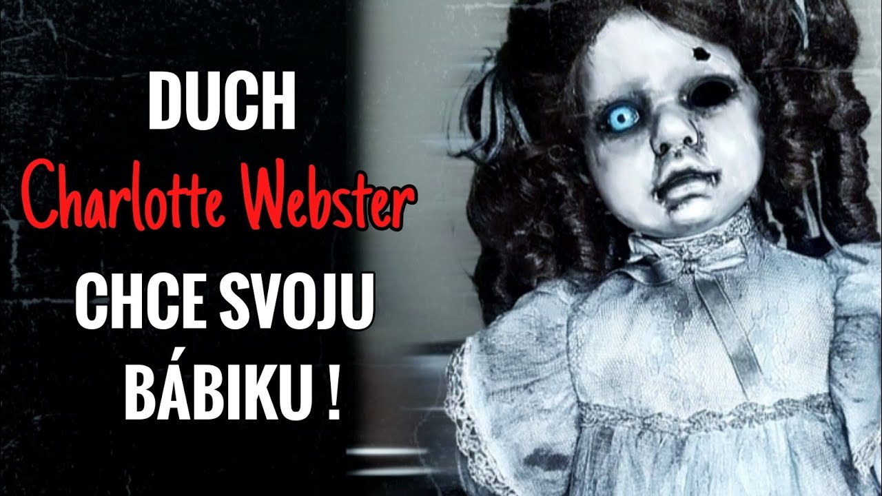 DUCH CHARLOTTE WEBSTER - PARANORMÁLNA HRA #creepystories #paranormal ...